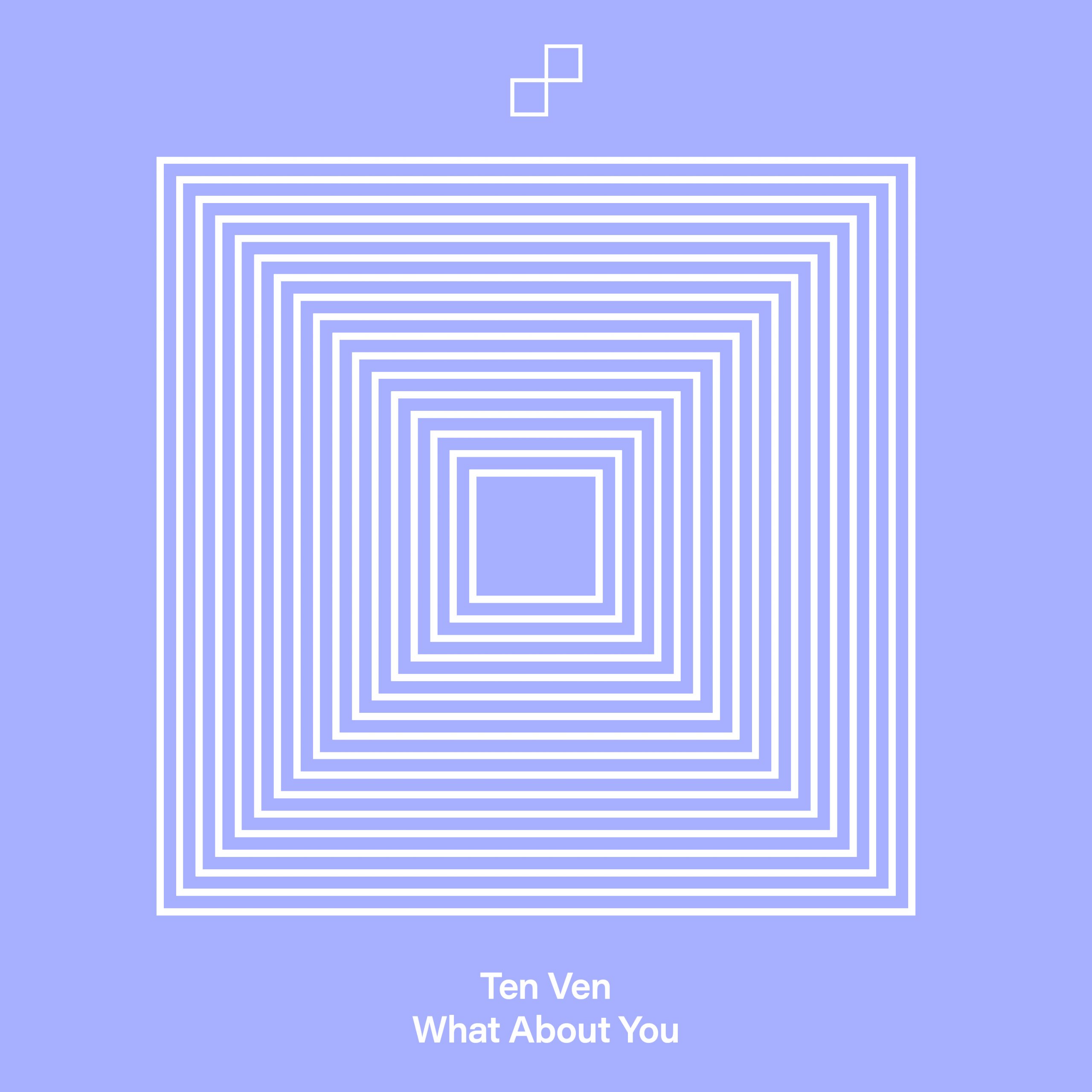 Ten Ven - What About You - Future Disco